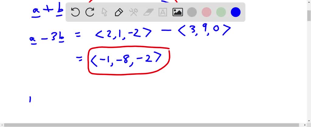 ⏩SOLVED:Compute 𝐚+𝐛, 𝐚-3 𝐛 and 4 𝐚+2 𝐛 . 𝐚= 2,1,-2 , 𝐛= 1,3,0 | Numerade