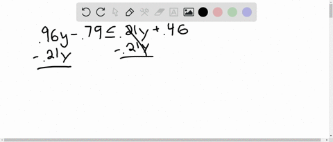 SOLVED: Solve using the addition and multiplication principles. 0.96 y-0.79 ≤0.21 y+0.46 | Numerade