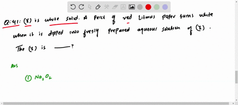 ⏩SOLVED:( X ) is a white solid. A piece of red litmus paper turns ...