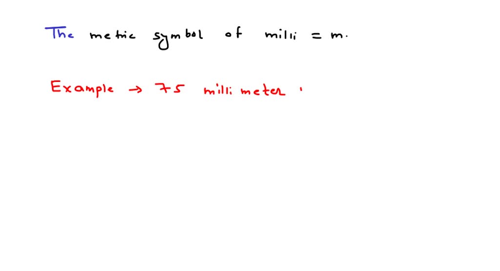 SOLVED:The prefix milli means