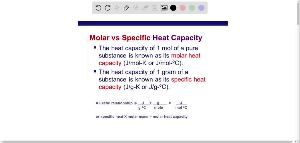 SOLVED:How does the molar heat capacity of a substance differ from the ...