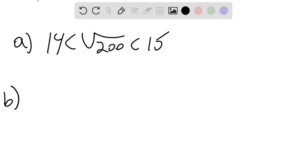 SOLVED:Estimate each root between two consecutive whole numbers. (a) √(200) (b) √(137)
