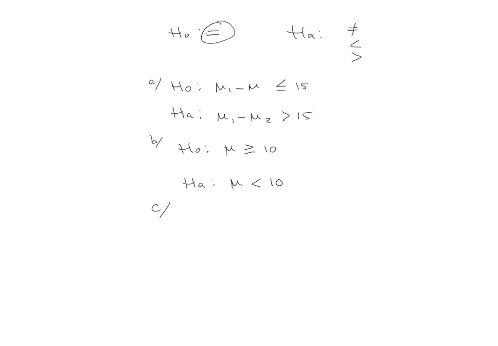 State the null hypothesis, Ho, and the alternative hypothesis, Ha, that ...