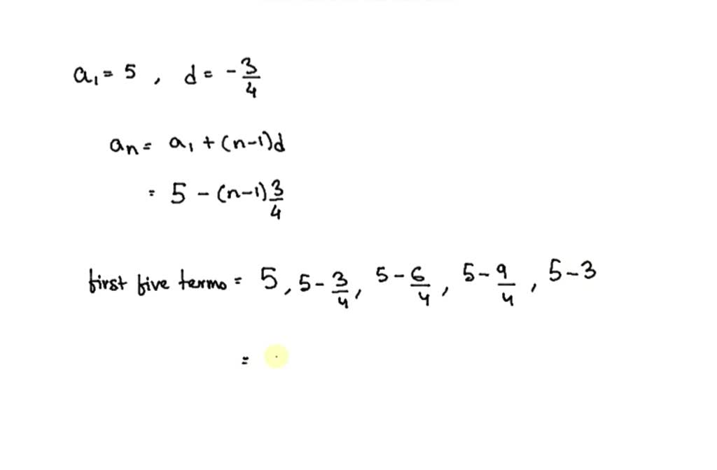 SOLVED:Write the first five terms of the arithmetic sequence. Use the ... SOLVED:Write the first five terms of the arithmetic sequence. Use the ...