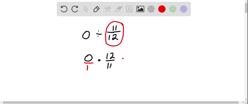 Simplify. 0 ÷(11)/(12) | Numerade