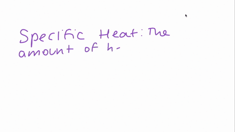 SOLVED:Define specific heat.