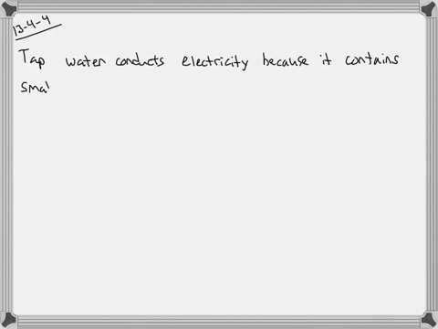 SOLVED:Explain why distilled water does not conduct a current, but tap water does so, weakly.