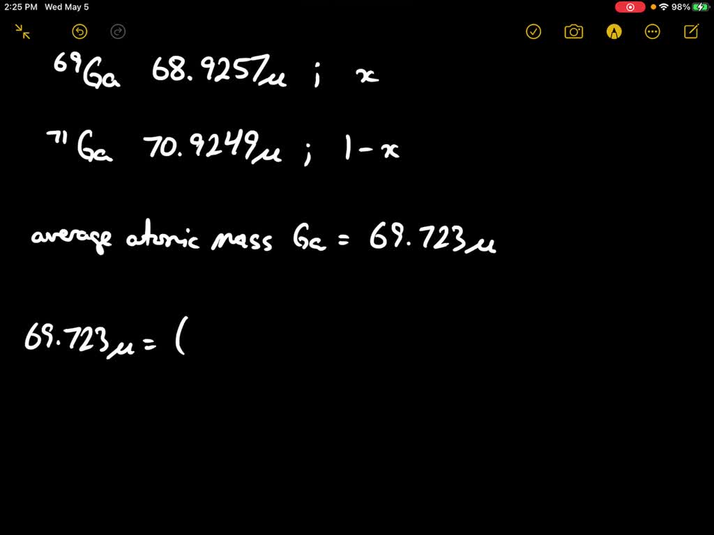 Gallium has two naturally occurring isotopes, ^69 Ga and ^71 Ga, with ...