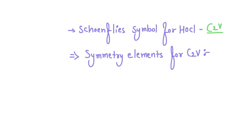 SOLVED:Give the Schoenflies symbol and symmetry elements. HOCl