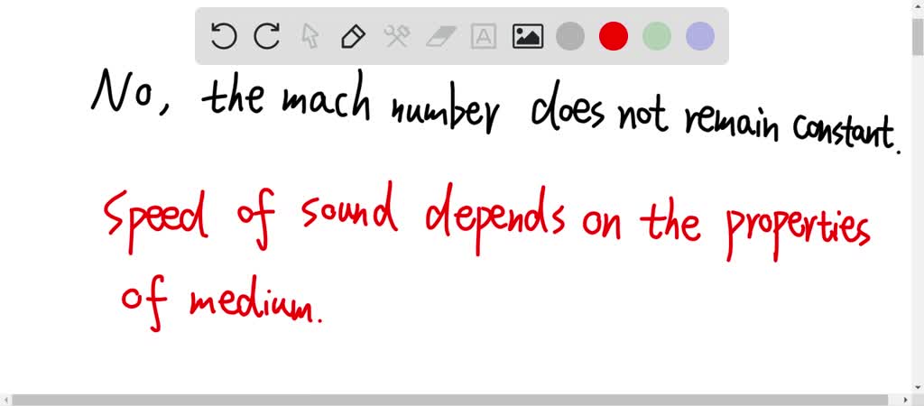 SOLVED: Does the Mach number of a gas flowing at a constant velocity ...
