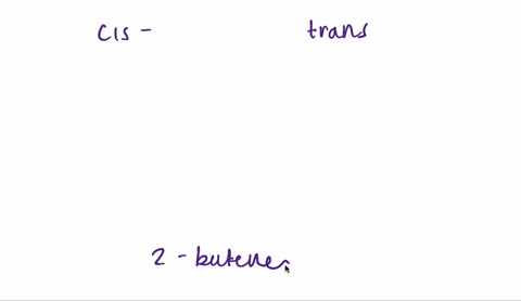 SOLVED:Explain why there are two isomers of 2 -butene. Draw their structural formulas and name ...