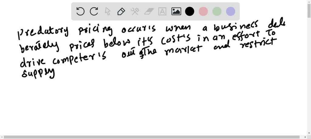 SOLVED:Define predatory pricing, dumping, and collusive pricing