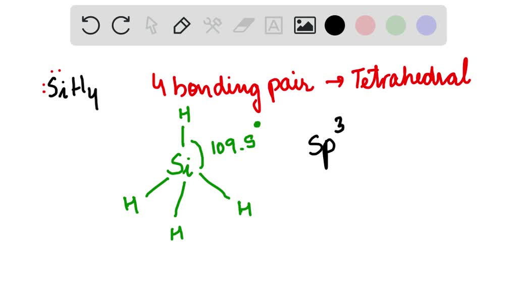 SOLVED:What is the hybridization of Si in SiH4 and in H3 Si-SiH3