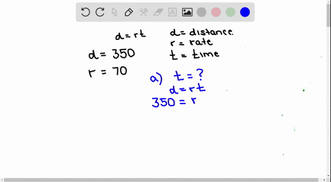SOLVED:Use the formula d=r t. Solve for t (a) when d=350 and r=70 (b ...