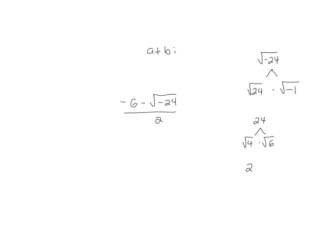 SOLVED:Write each number in standard form a + bi. See Example 4. (-6-√(-24))/(2)
