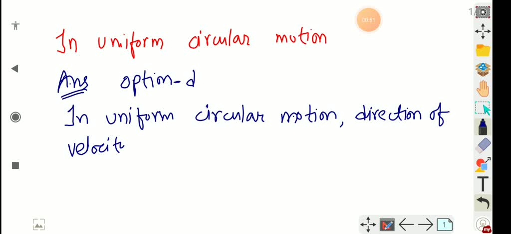 In uniform circular motion, (a) both velocity and acceleration are ...