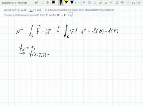 SOLVED:Work Let 𝐅(x, y, z)=a1 𝐢+a2 𝐣+a3 𝐤 be a constant force vector ...