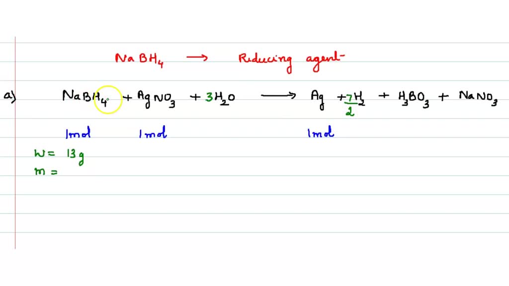 SOLVED:Sodium borohydride, NaBH4, reduces many metal ions to the metal. (a) Write a balanced ...