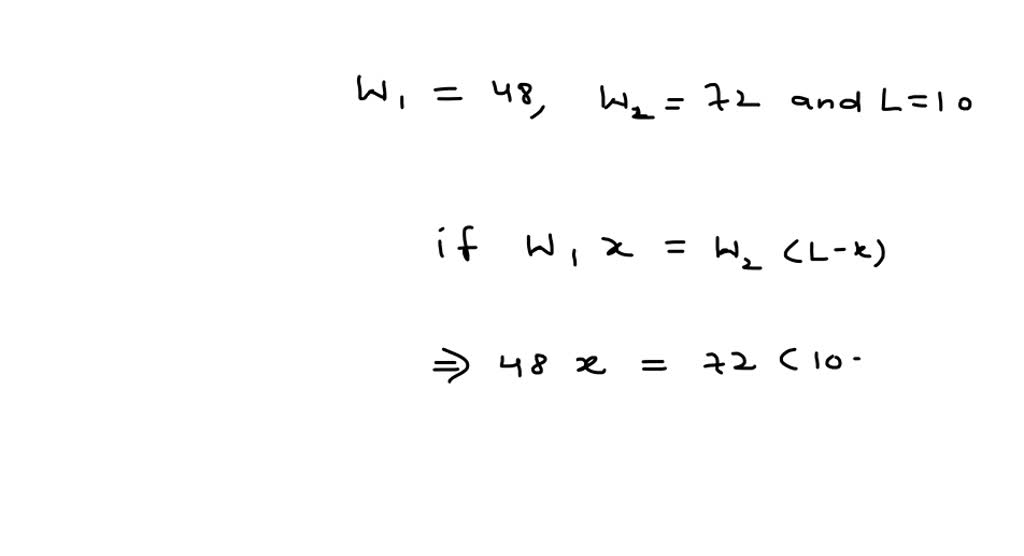 SOLVED Consider A Beam Of Length L With A Fulcrum X Feet From One End SOLVED Consider A Beam Of Length L With A Fulcrum X Feet From One End