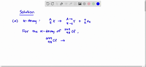 SOLVED:(a) Write the complete αdecay equation for ^249 Cf (b) Find the ...