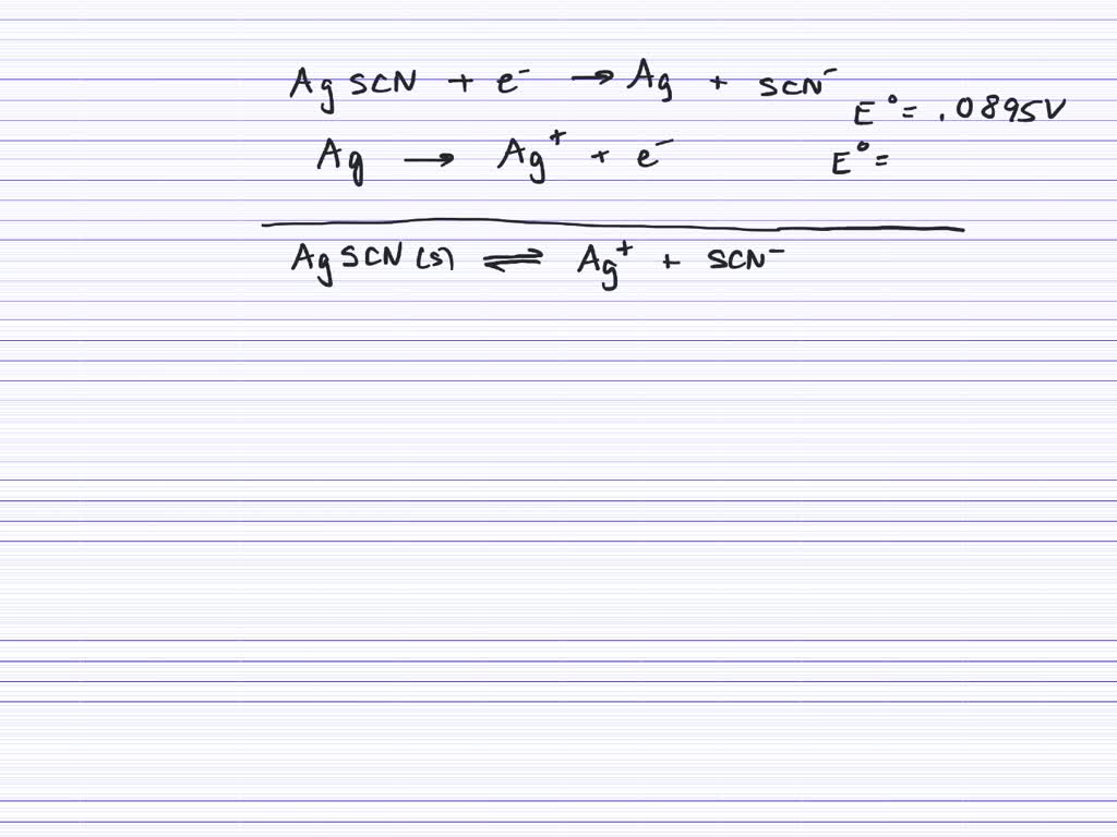 SOLVED:The standard potential for the reduction of AgSCN is 0.0895 V ...