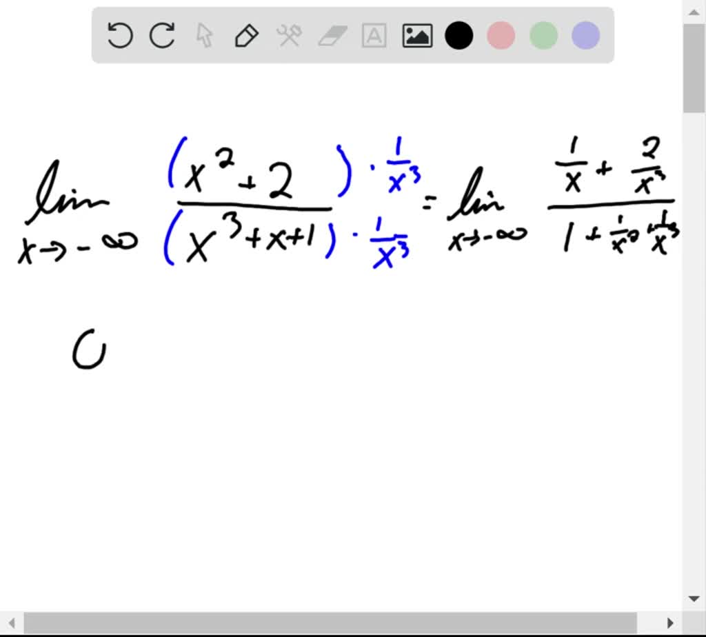 SOLVED:Limits at Infinity Find the limit. limx →-∞ (x^2+2)/(x^3+x+1)