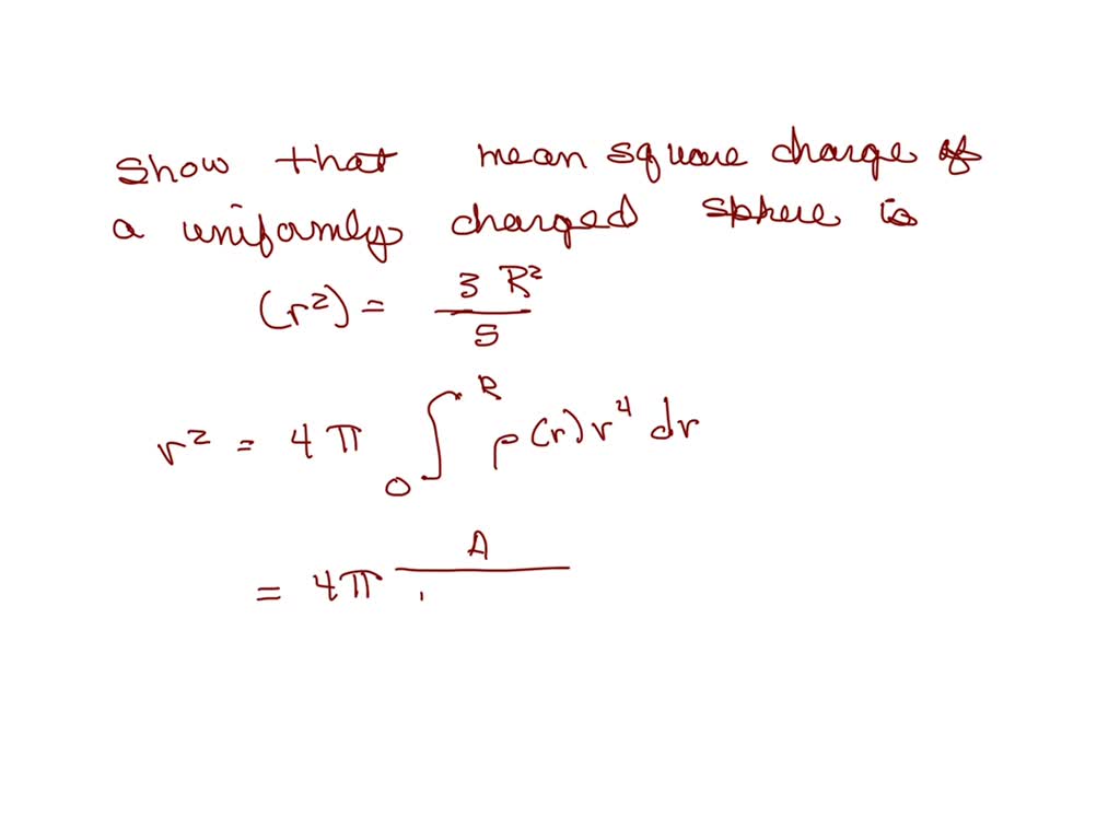 Show that the mean-square charge radius of a uniformly charged sphere ...