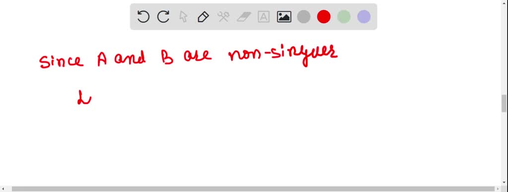 SOLVED:Suppose A and B are n ×n matrices. Prove that if A B is ...