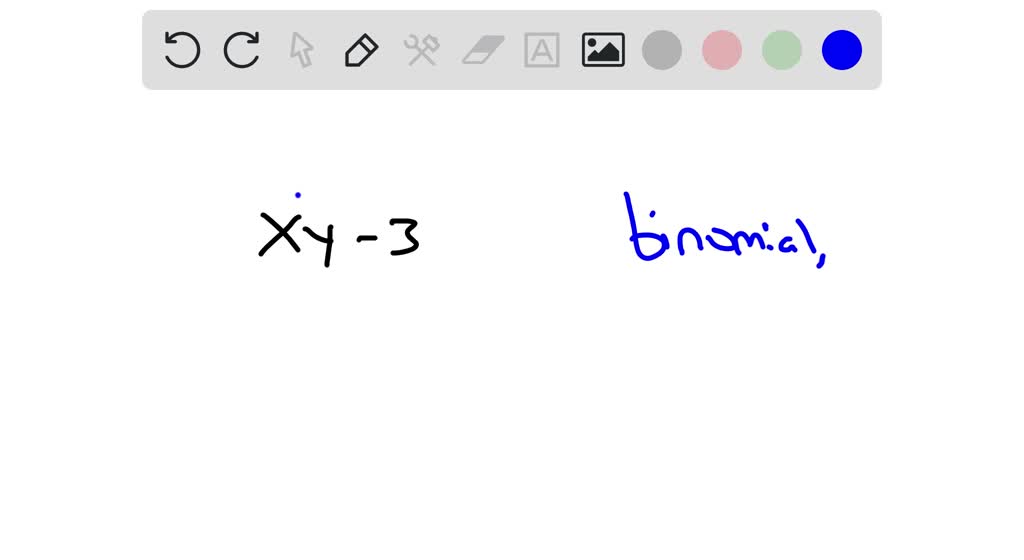 identify the terms in each of the polynomials. Label the polynomial as ...