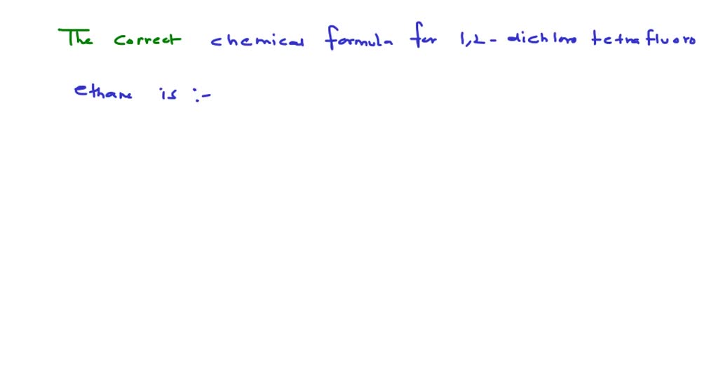 SOLVED:Which is the correct chemical formula for 1,2 -dichloro ...