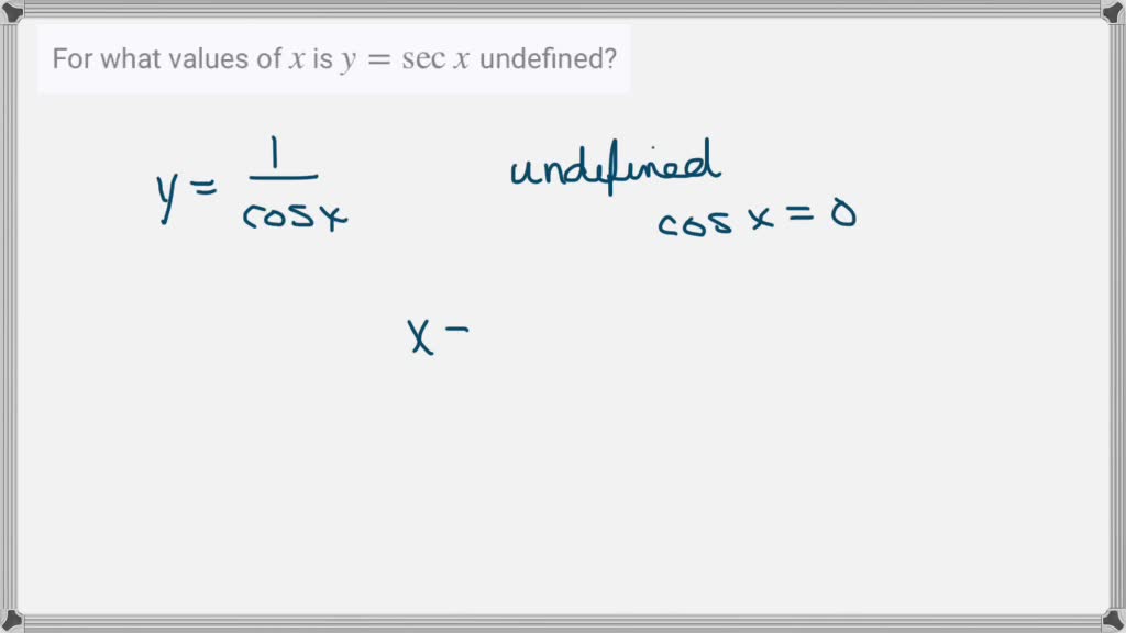 Solved Determine The Values Of X For Which The Given Function Is Undefined Y Secx
