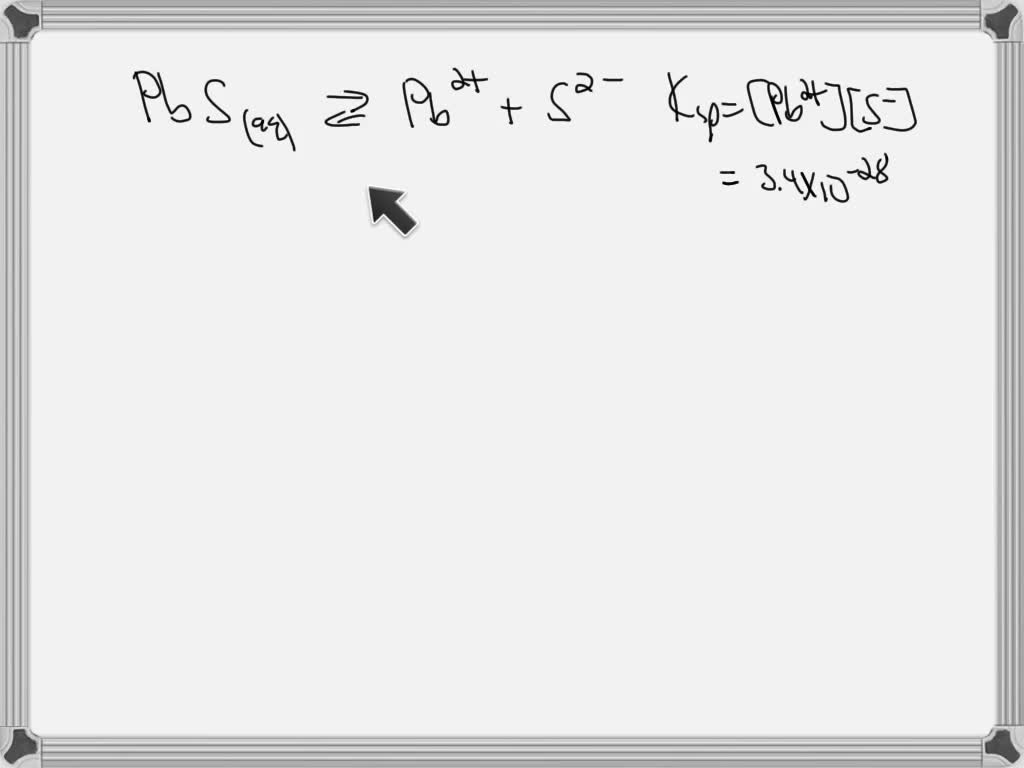 SOLVED:What is the maximum solubility of PbS in water at 25^∘ C ? What ...