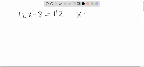 SOLVED:Determine whether the given value for the variable is a root of the equation. 12 x-8=112 ...