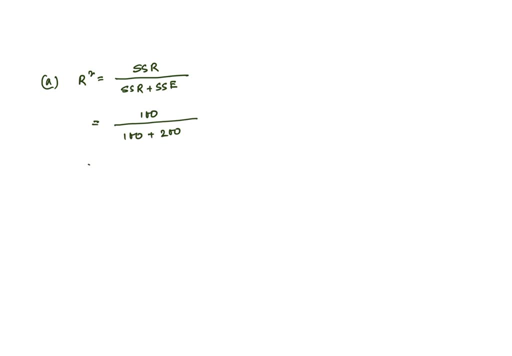 In A Regression Analysis The Total Sum Of Squares Ssto Is 800 And The Error Sum Of Squares