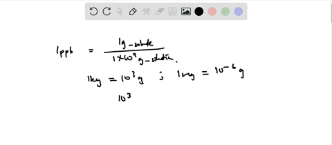 SOLVED:Show how 1 ppb (part per billion) is equivalent to 1 microgram ...