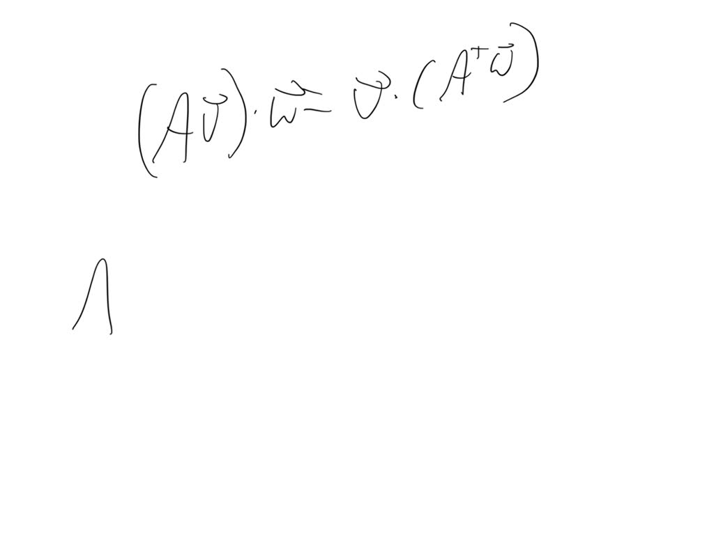 Let A be any n ×n matrix. Prove that the dot product identity 𝐯 ·(A 𝐰 ...