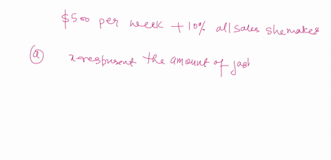 SOLVED:Jasmine is paid 500 per week plus 10 % of all sales she makes. a ...