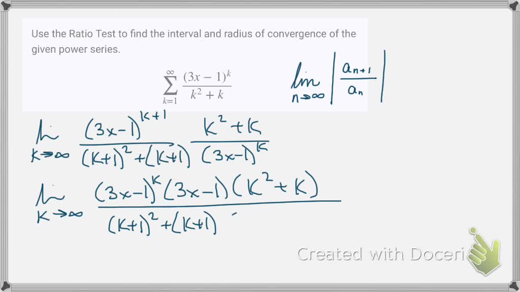 (a) use the Ratio Test to determine the radius of convergence, and (b ...