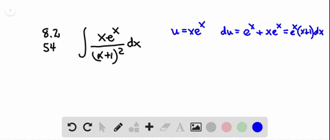 SOLVED:Evaluate the integrals. Some integrals do not require integration by parts. ∫(x e^x)/((x+ ...