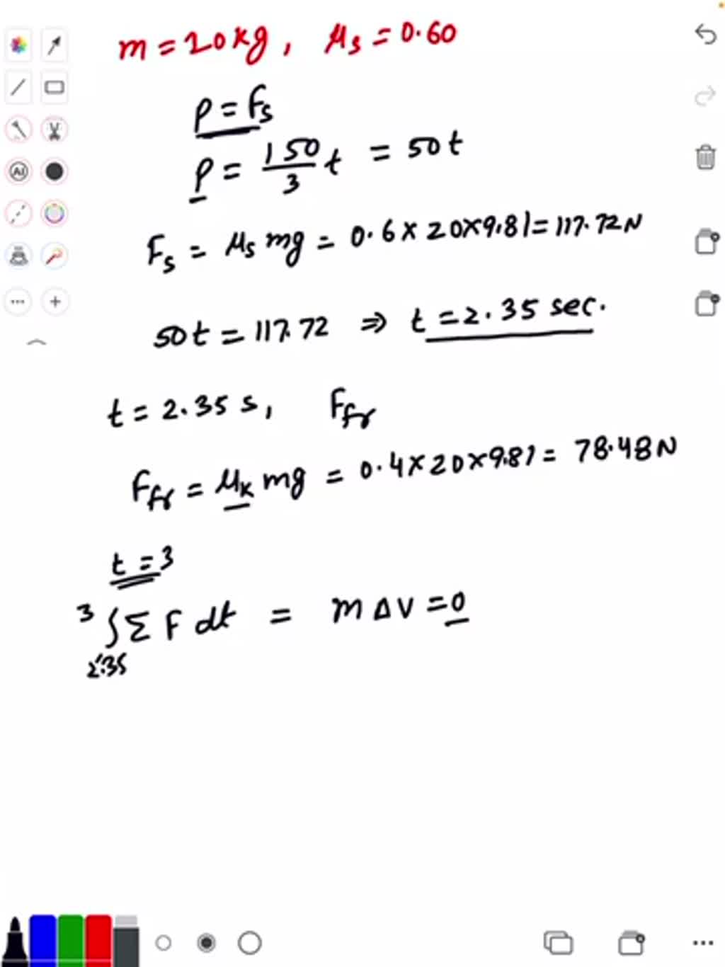 The initially stationary 20 -kg block is subjected to the time-varying ... The initially stationary 20 -kg block is subjected to the time-varying ...