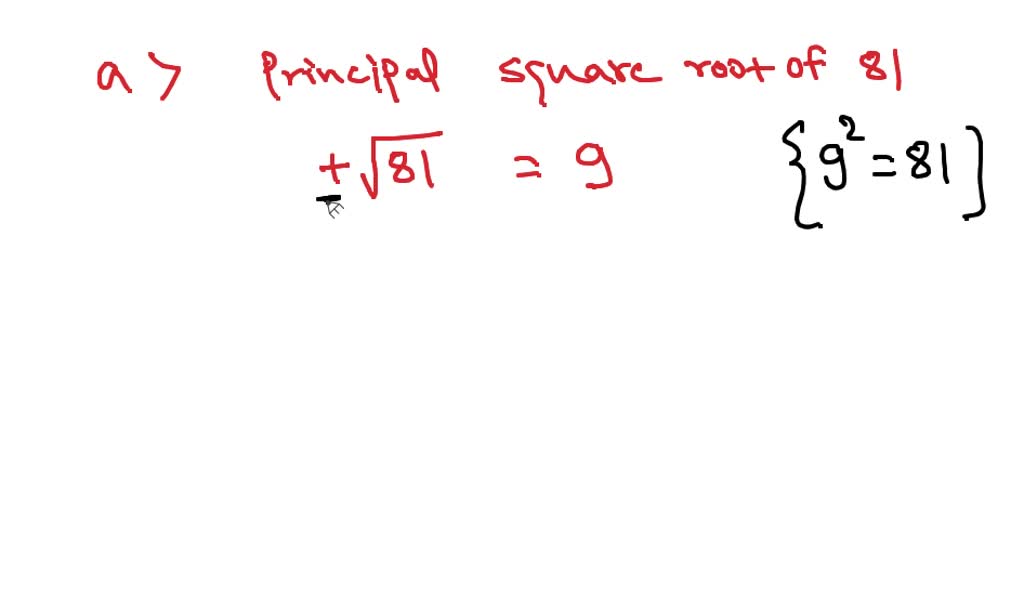 SOLVED a What Is The Principal Square Root Of 81 B What Is The