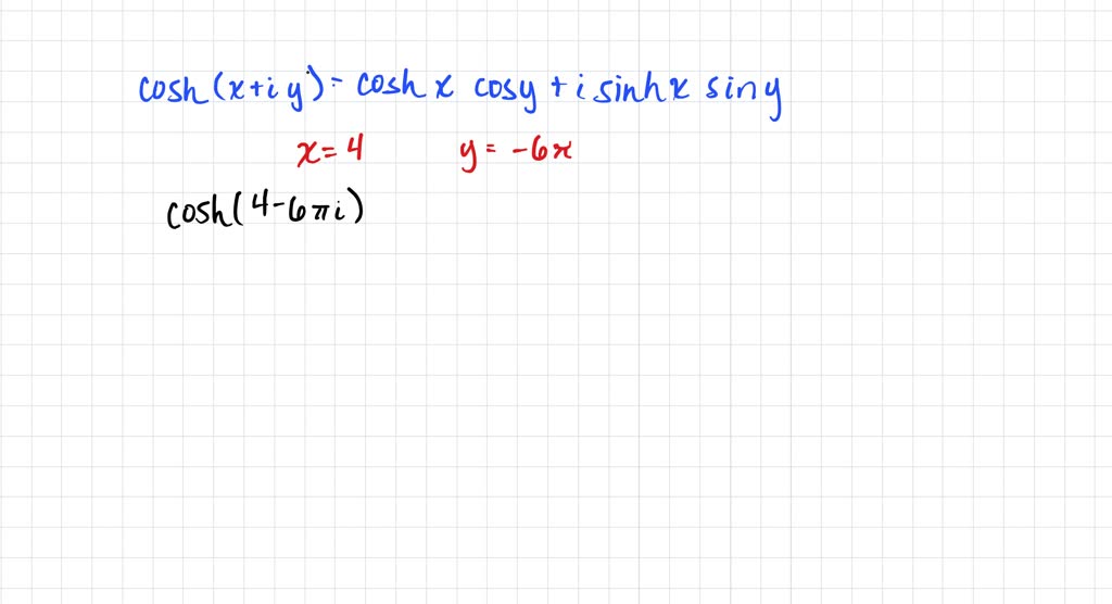 ⏩SOLVED:Compute (in the form u+i v ) cosh(4-6 πl) | Numerade