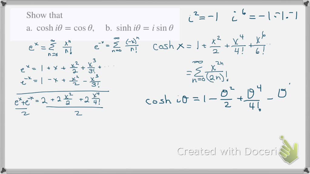 SOLVED: Show that a. cosh i θ=cosθ, b. sinh i θ=i sinθ