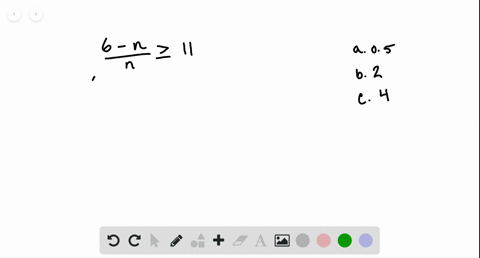 SOLVED:Determine whether each number is a solution of the given inequality. (6-n)/(n) ≥11 a. 0.5 ...