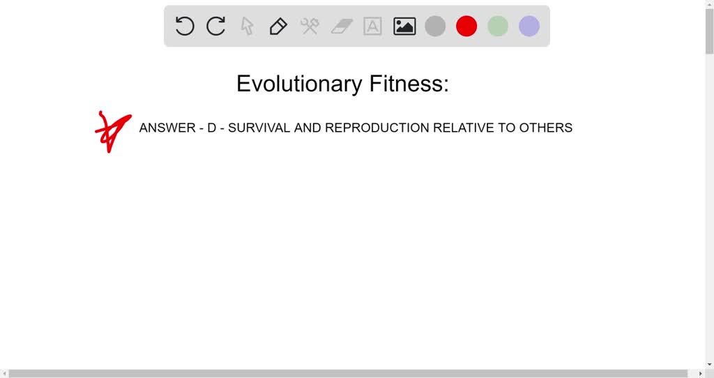 SOLVED:The best definition of evolutionary fitness is A. physical ...