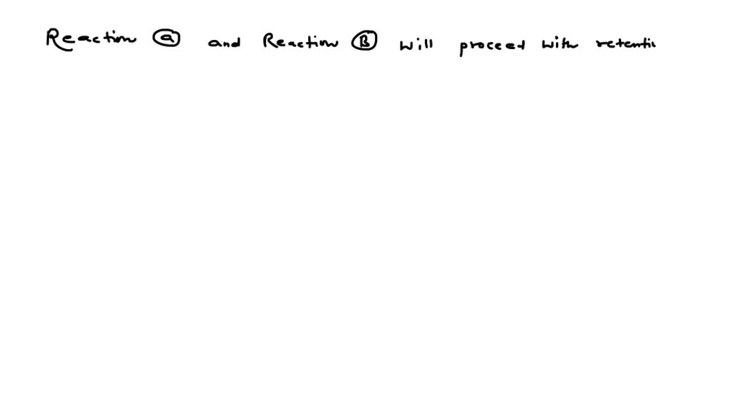 SOLVED: Give an example of reaction which proceeds with inversion of ...