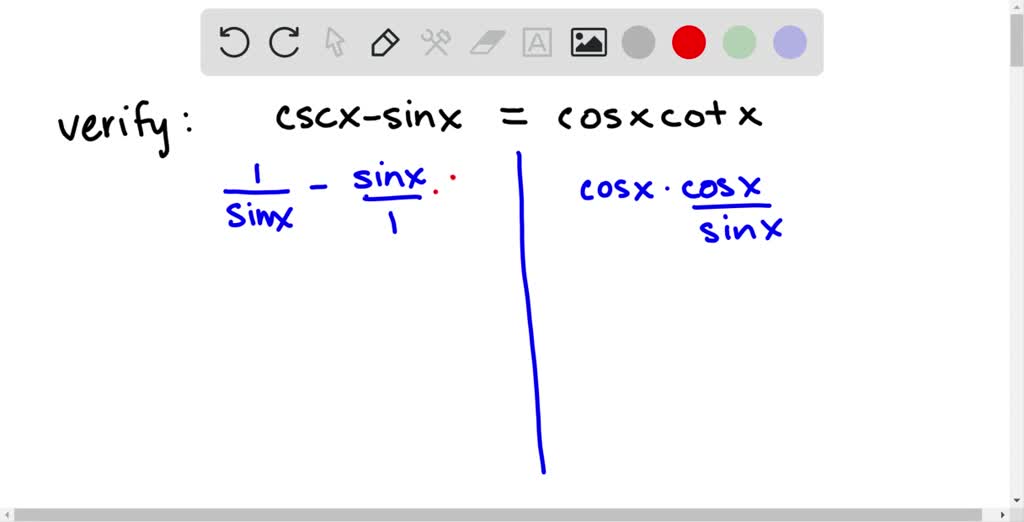 SOLVED:In Exercises 9-50, verify the identity cscx - sinx = cosx cotx