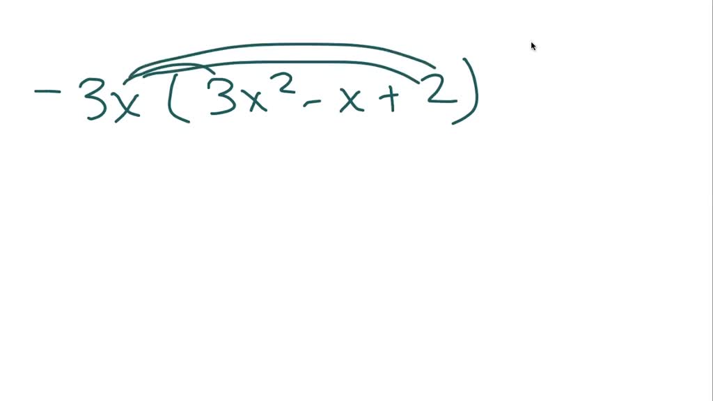 ⏩SOLVED:Multiply. -3 x(3 x 2-x+2) | Numerade