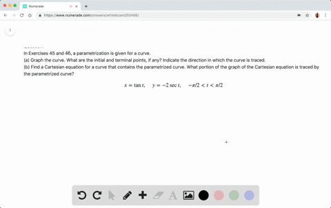 SOLVED:In Exercises 45 and 46, a parametrization is given for a curve. (a) Graph the curve. What ...