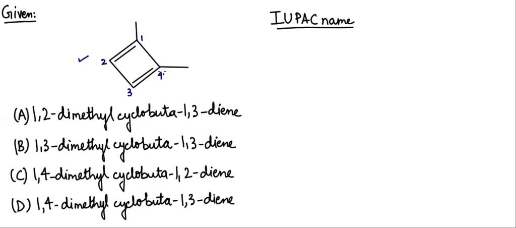 SOLVED:The correct IUPAC name for following comopund is Cc1cccc(C)c1 (A ...